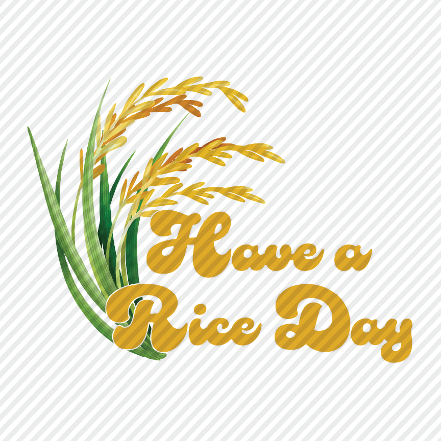 Have a Rice Day – K. Wells Designs